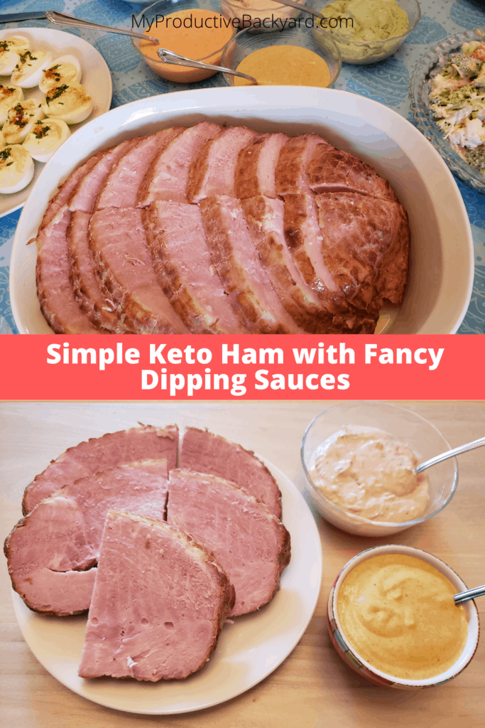 Simple Keto Ham with Fancy Dipping Sauces - My Productive Backyard