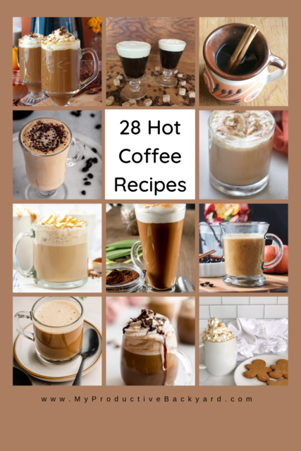 28 Hot Coffee Recipes - My Productive Backyard
