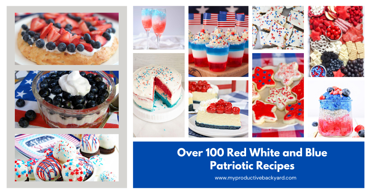 Over 100 Red White and Blue Patriotic Recipes - My Productive Backyard